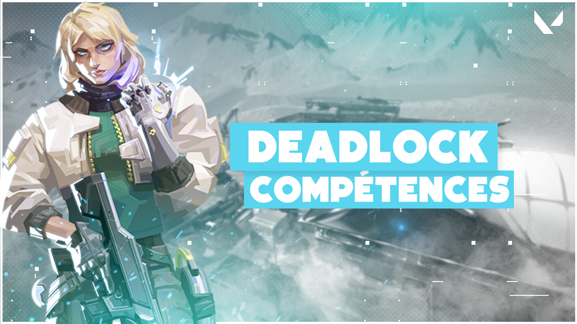 DEADLOCK Valorant, toutes les compétences du nouvel agent Sentinelle ...