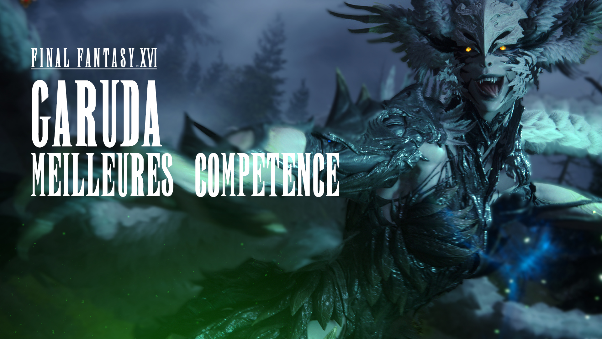 FF16 Garuda meilleure compétence, laquelle choisir pour ce primordial ...