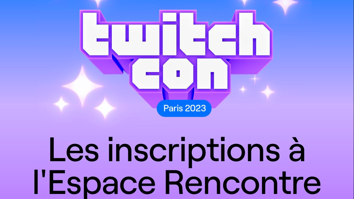 Autographe Twitch Con 2023 Paris, comment s'inscrire à l'Espace ...