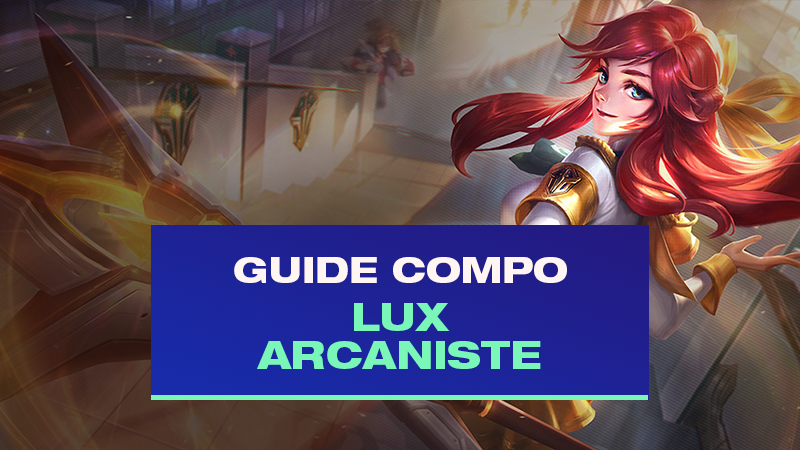 TFT : Compo Lux avec Arcaniste - Breakflip